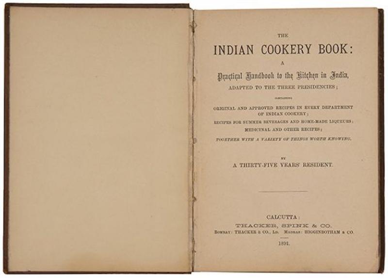 The Indian Cookery Book: A Practical Handbook to the Kitchen in India