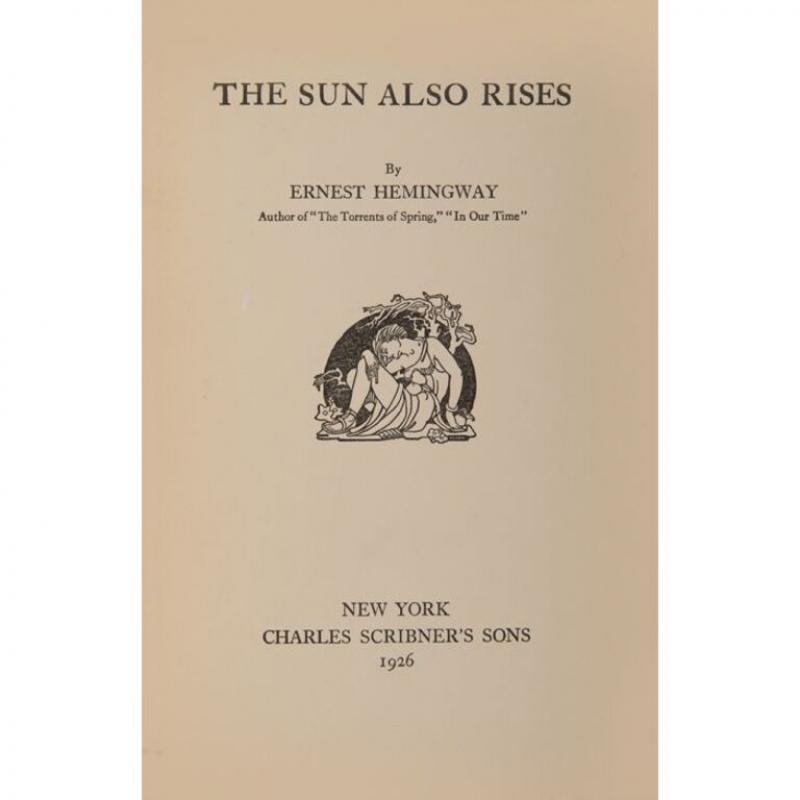 Ernest Miller Hemingway - The Sun Also Rises. by ERNEST HEMINGWAY
