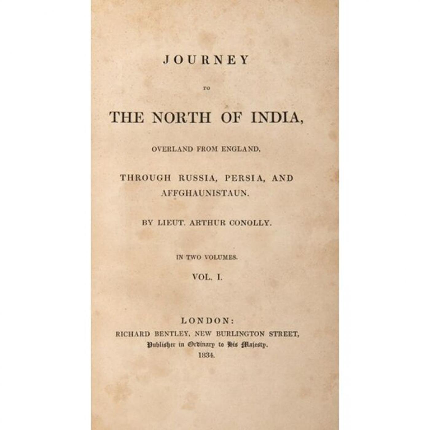 ARTHUR CONOLLY - Journey to the North of India, BY ARTHUR CONOLLY
