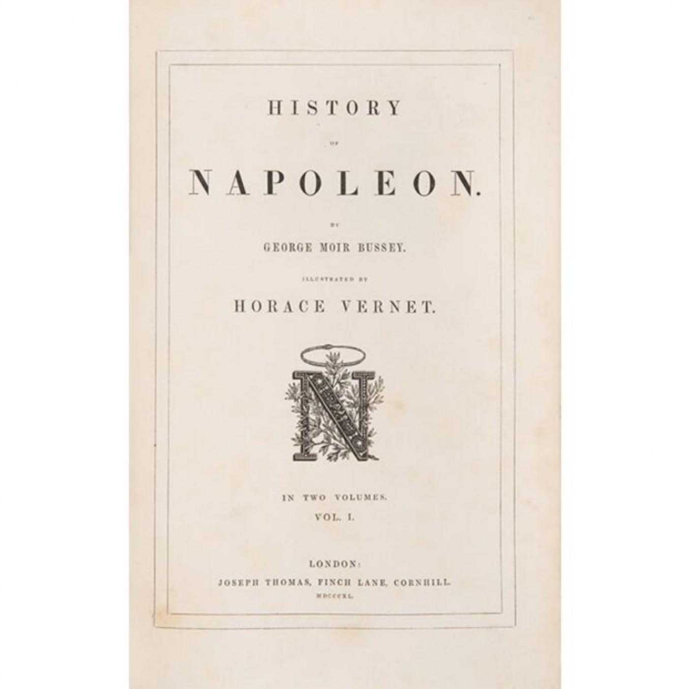 Napoleon Bonaparte - History of Napoleon. by GEORGE MOIR BUSSEY